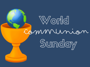 World Communion Sunday – October 5, 2025 – Greystone Baptist Church